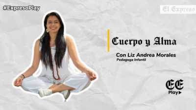 Cuerpo y Alma: con Liz Andrea Morales Báez - El Expreso